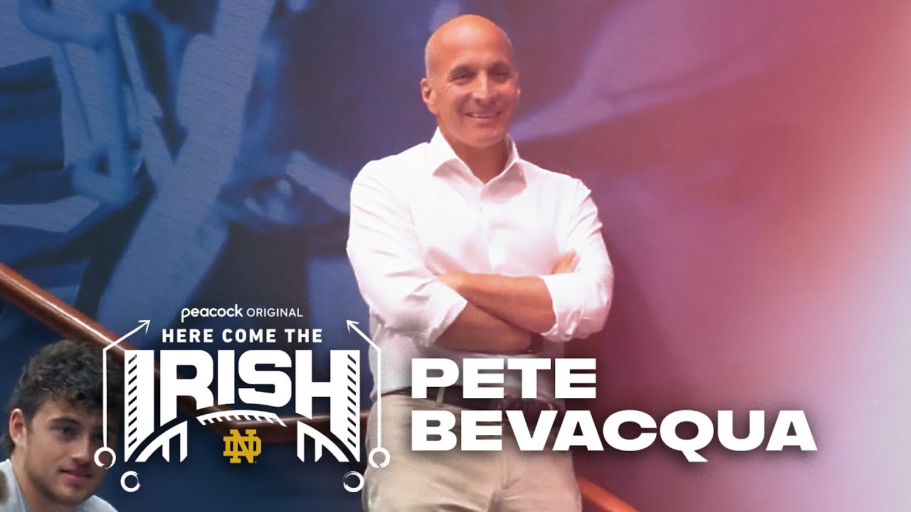 Pete Bevacqua: "There's no place like Notre Dame" | Here Come The Irish ...