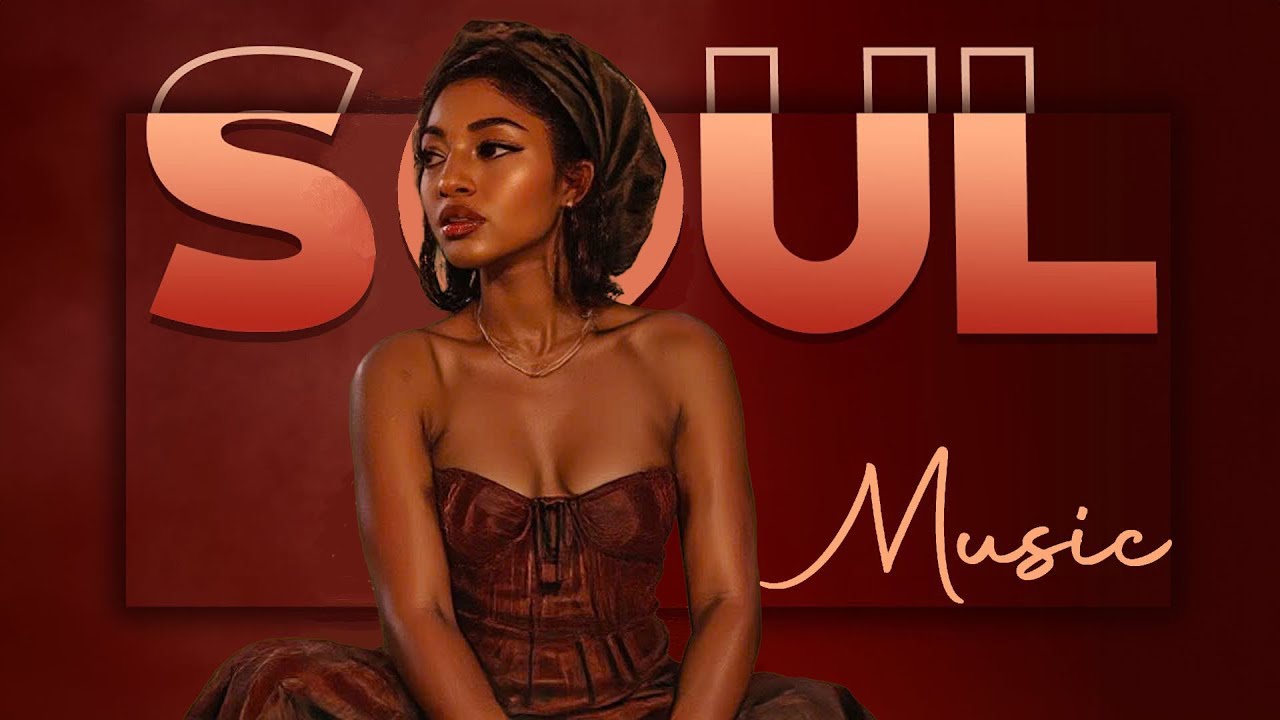 Relaxing mood songs to start work - Soul music playlist - Best soul of the time ~ Ver 1 . - YouTube