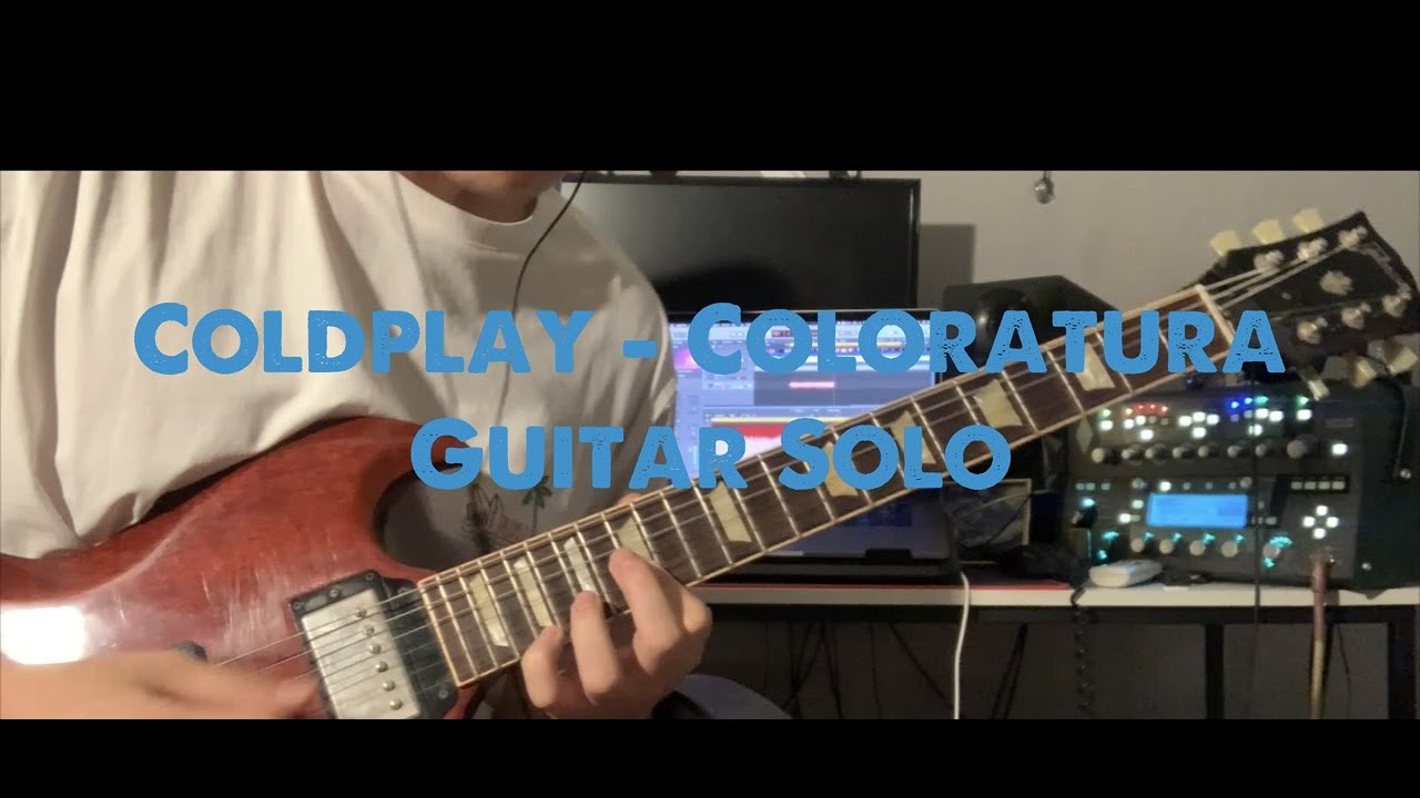 Coldplay - Coloratura Guitar Solo ( 콜드플레이 - Coloratura / 기타솔로 ) - YouTube