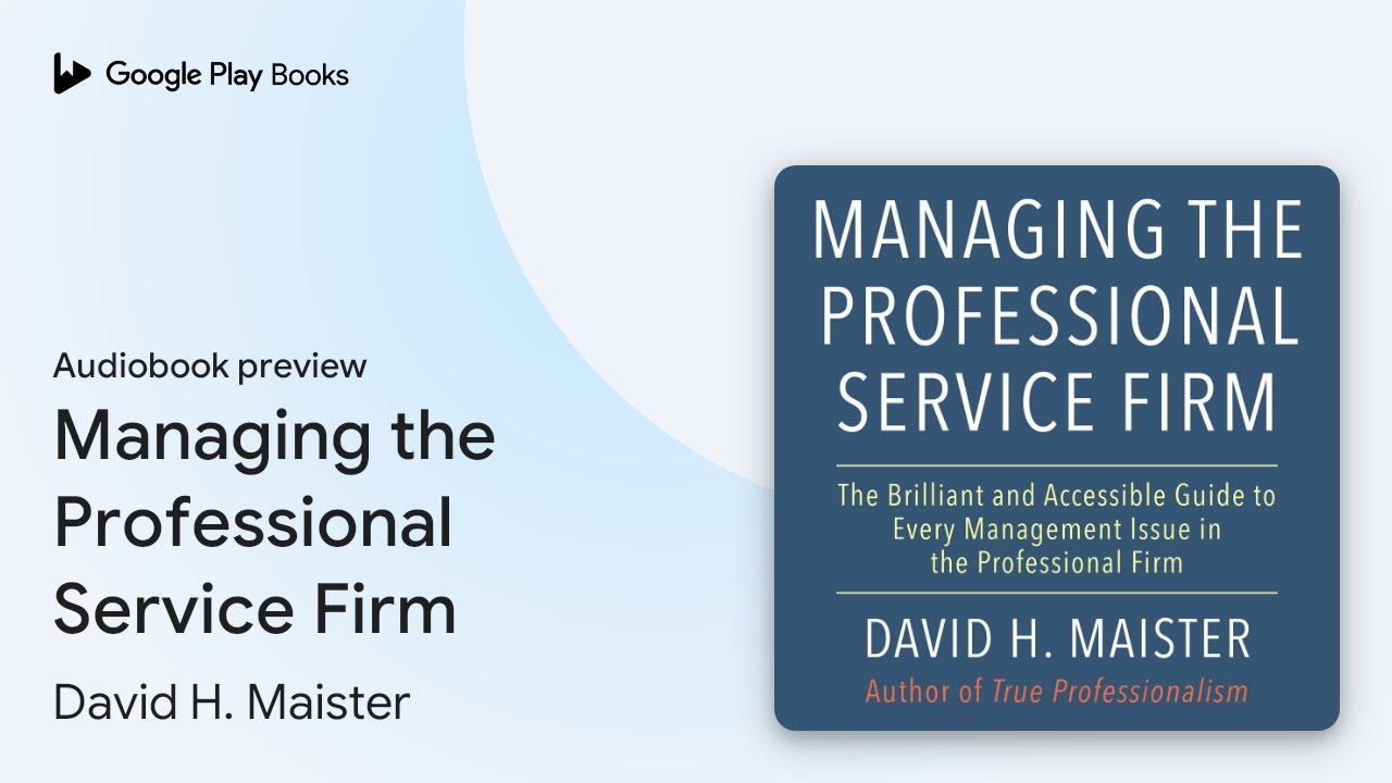Managing the Professional Service Firm by David H. Maister · Audiobook ...