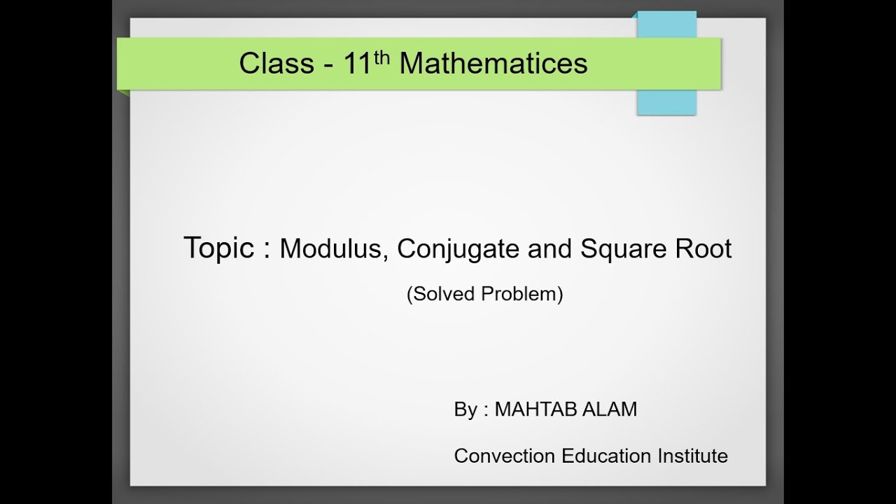 Modulus , Conjugate and Square Root (Solved problem) - YouTube