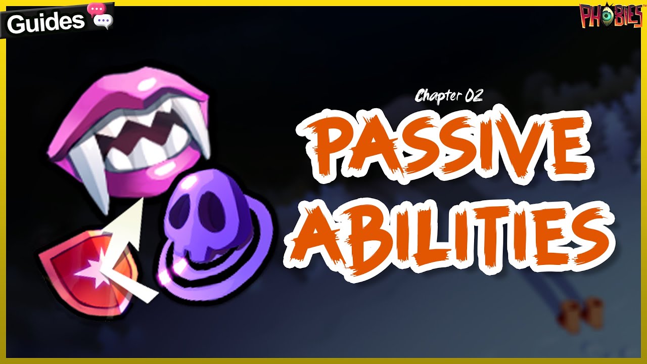 CHAPTER 02: PASSIVE ABILITIES | Beginner's Guide #phobies - YouTube