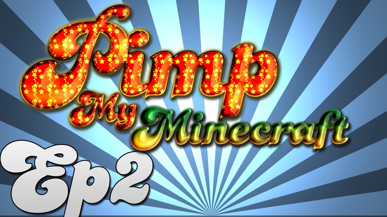Pimp My Minecraft - EP 2 - YouTube