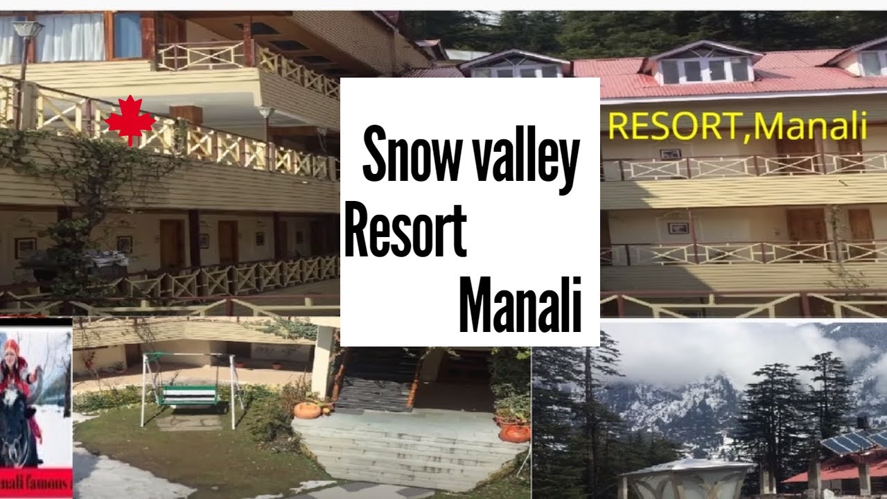 Snow valley resort Manali,अच्छा खाना बढ़िया व्यू हेल्पिंग स्टाफ| A ...