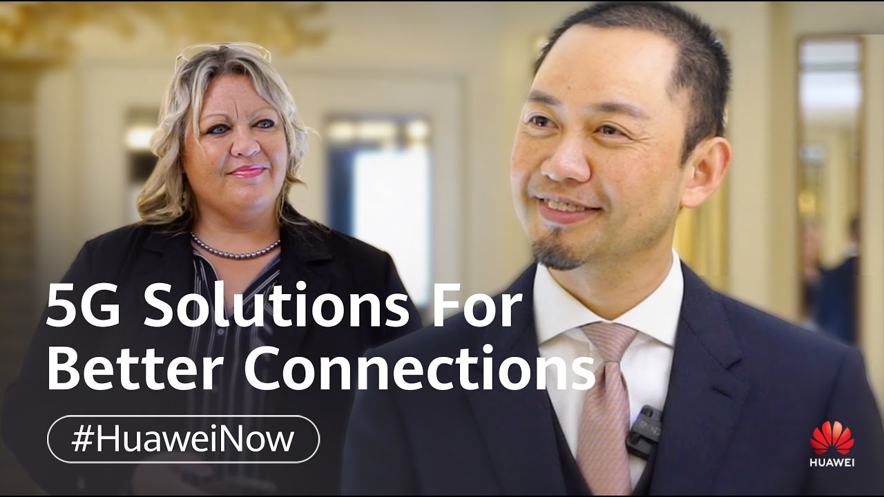 Huawei Now: 5G Solutions For Better Connections - YouTube
