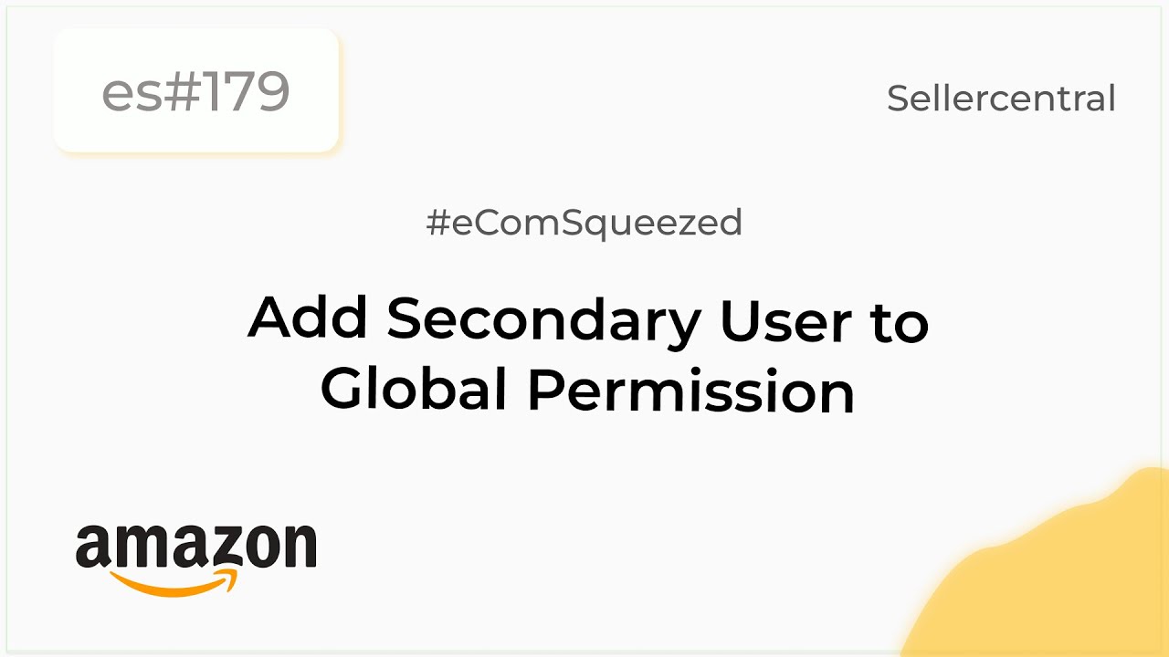 How to Add Secondary User to Global Permission on Amazon Seller Central ...