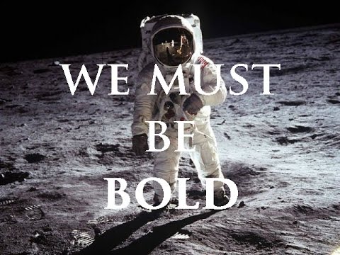 We Must Be BOLD (Moon Landing 1969) -A Inspirational Video - YouTube