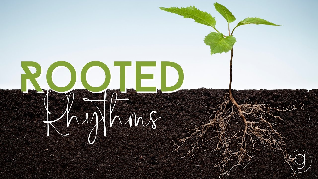 Daily Devotion & Prayer: Rooted Rhythms - YouTube