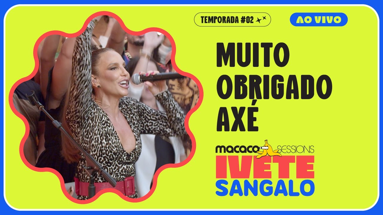 Ivete Sangalo - Muito Obrigado, Axé | Macaco Sessions - YouTube