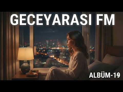 ALBÜM-19 Geceyarası FM • Arabesk & Fantazi | Geceye Dökülen Şarkılar #arabesk #geceşarkıları