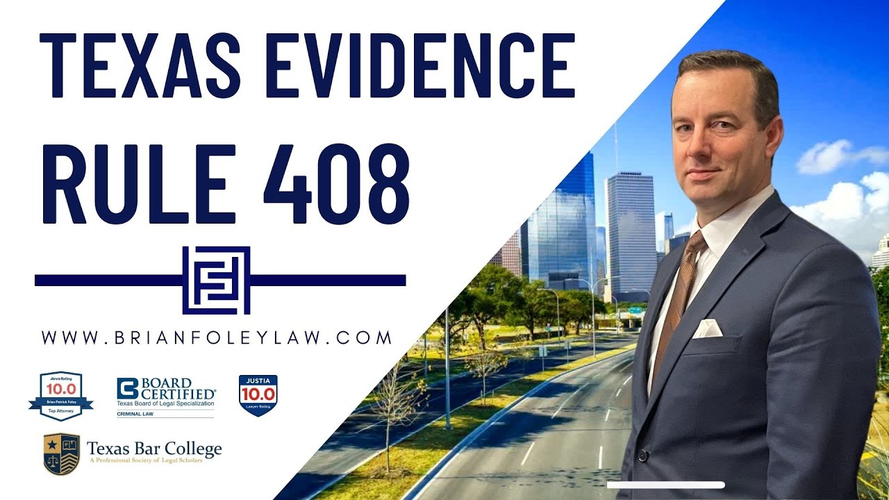 Conroe Criminal Defense Lawyer - Texas Rules of Evidence Series RULE 408
