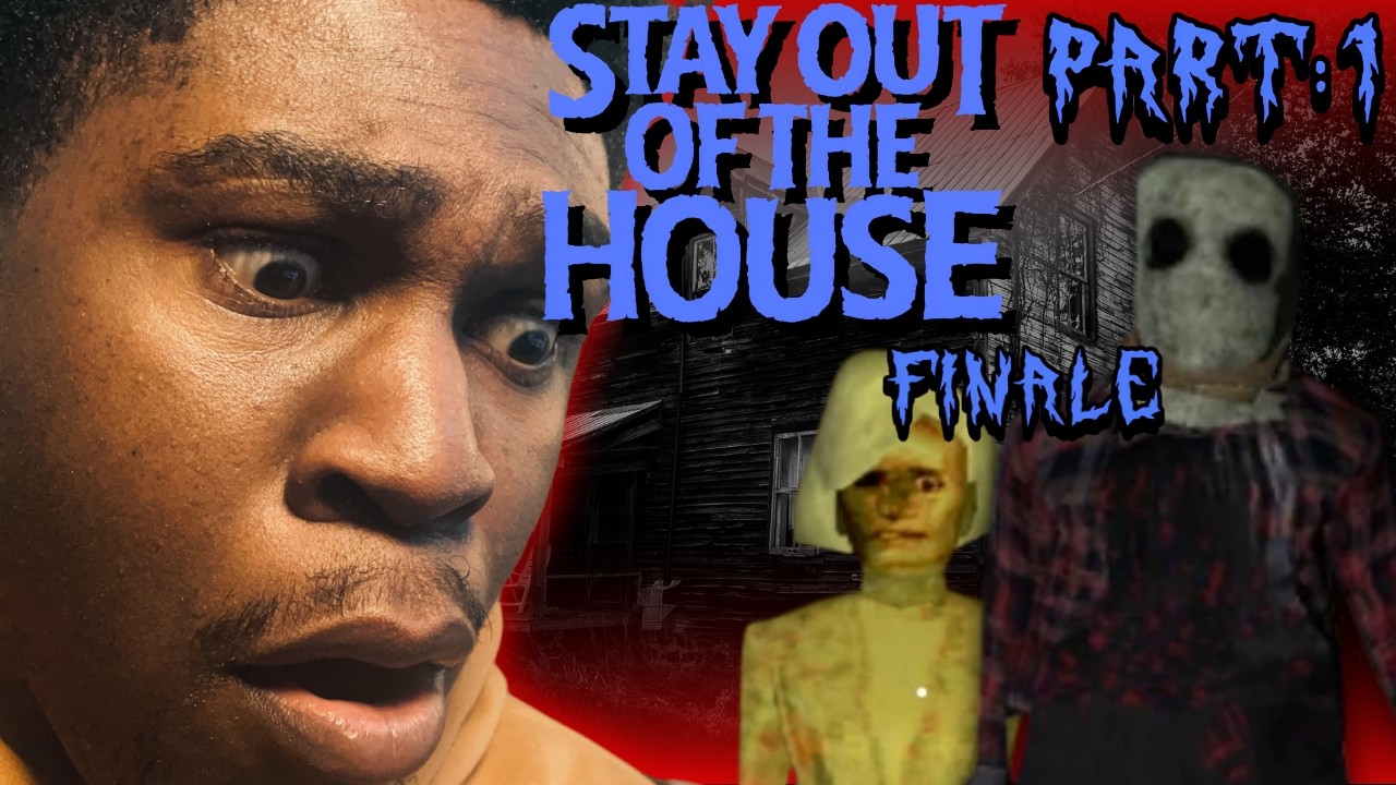 PLEEEEEASE JUST LET IT END (STAY OUT OF THE HOUSE) FINALE :PART1 - YouTube