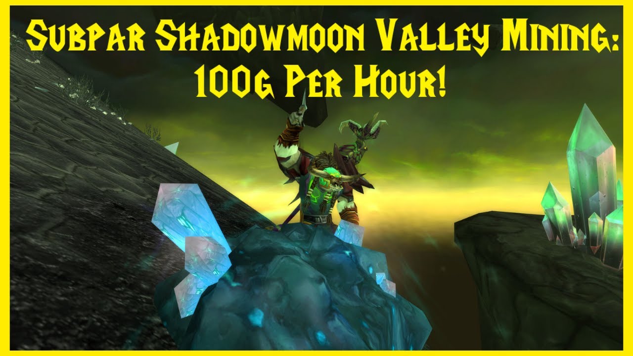 Classic TBC: Subpar Shadowmoon Valley Mining: 100g Per Hour! - YouTube