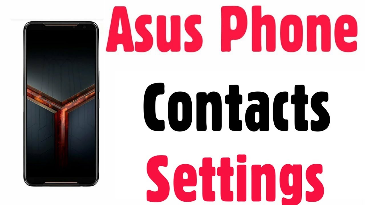 Asus Phone Contacts Settings || in Rog Phone 2 - YouTube