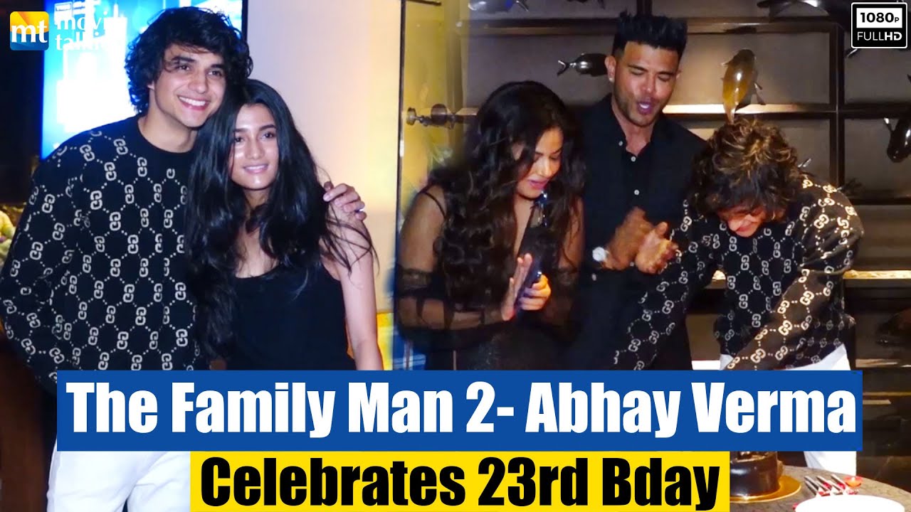 The Family Man 2 Actor Abhay Verma's 23rd Bday Bash | Sahil Khan, Meera ...