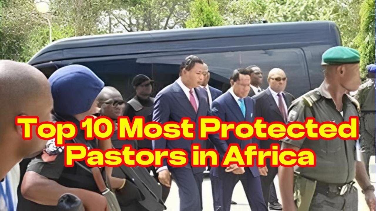 Top 10 Most Protected Pastors in Africa | Facts About Africa - YouTube