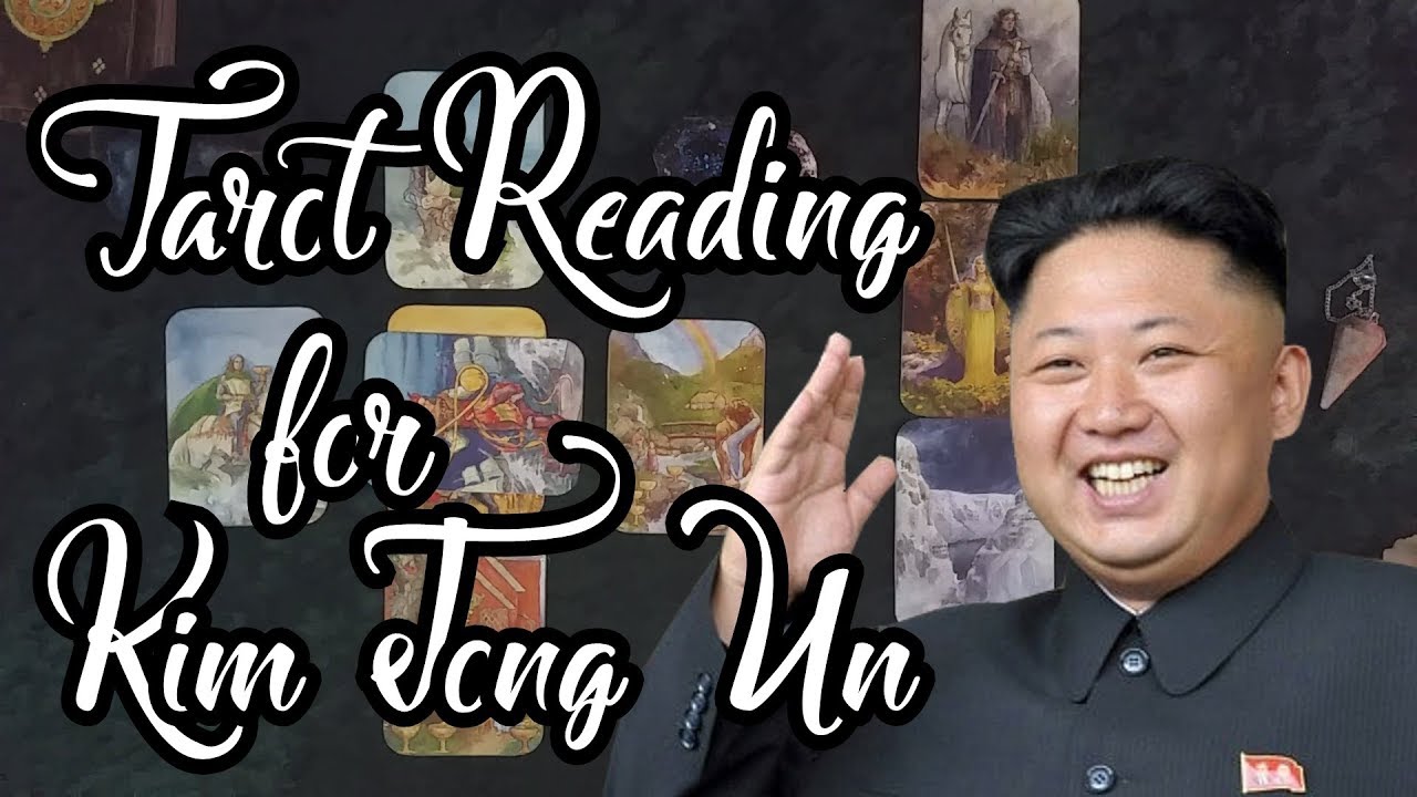 Tarot Reading for Kim Jong Un - YouTube