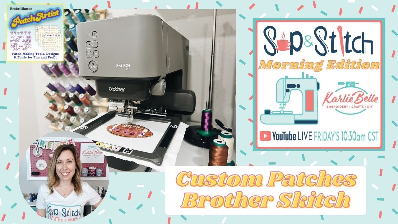 Sip & Stitch LIVE Beginner Machine Embroidery Tutorial: Custom Patches ...