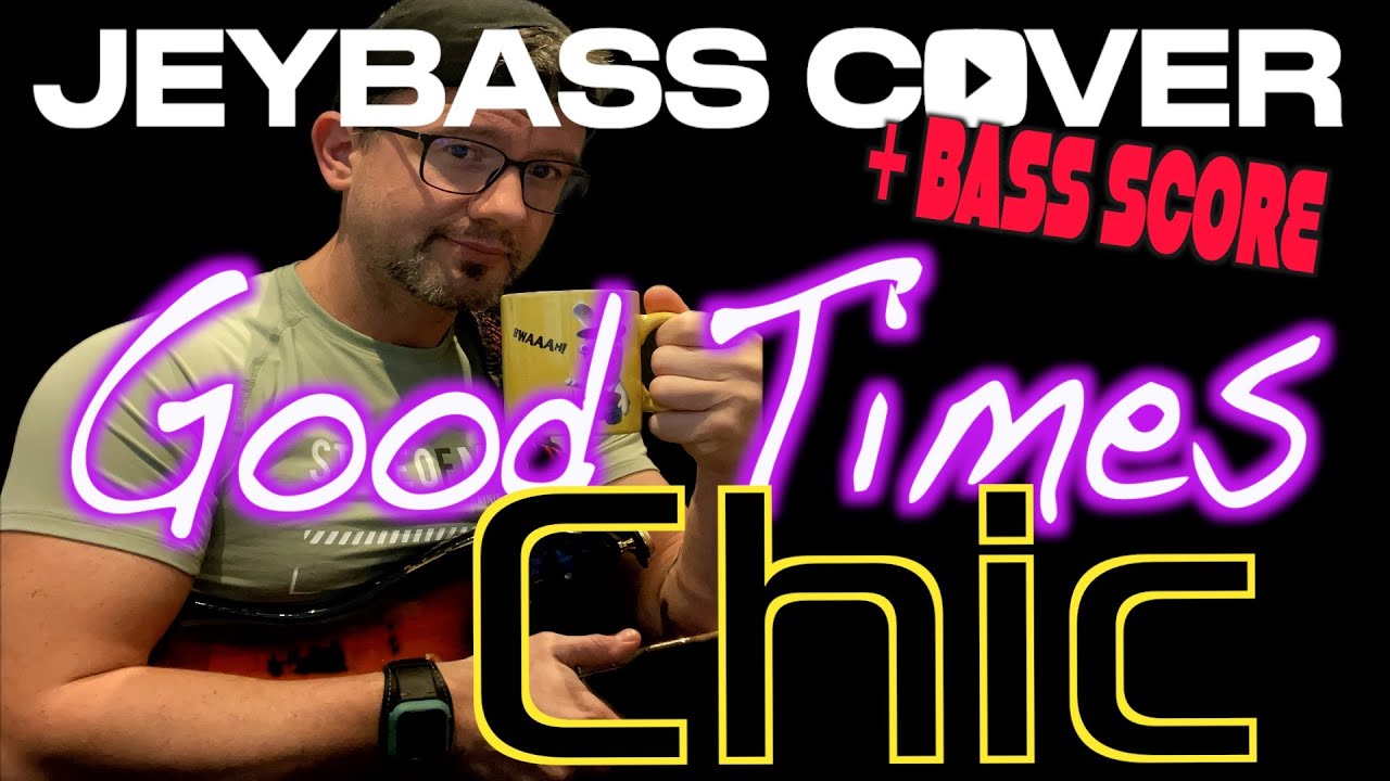 Good Times / Chic / Bass cover (+ bass score) - YouTube