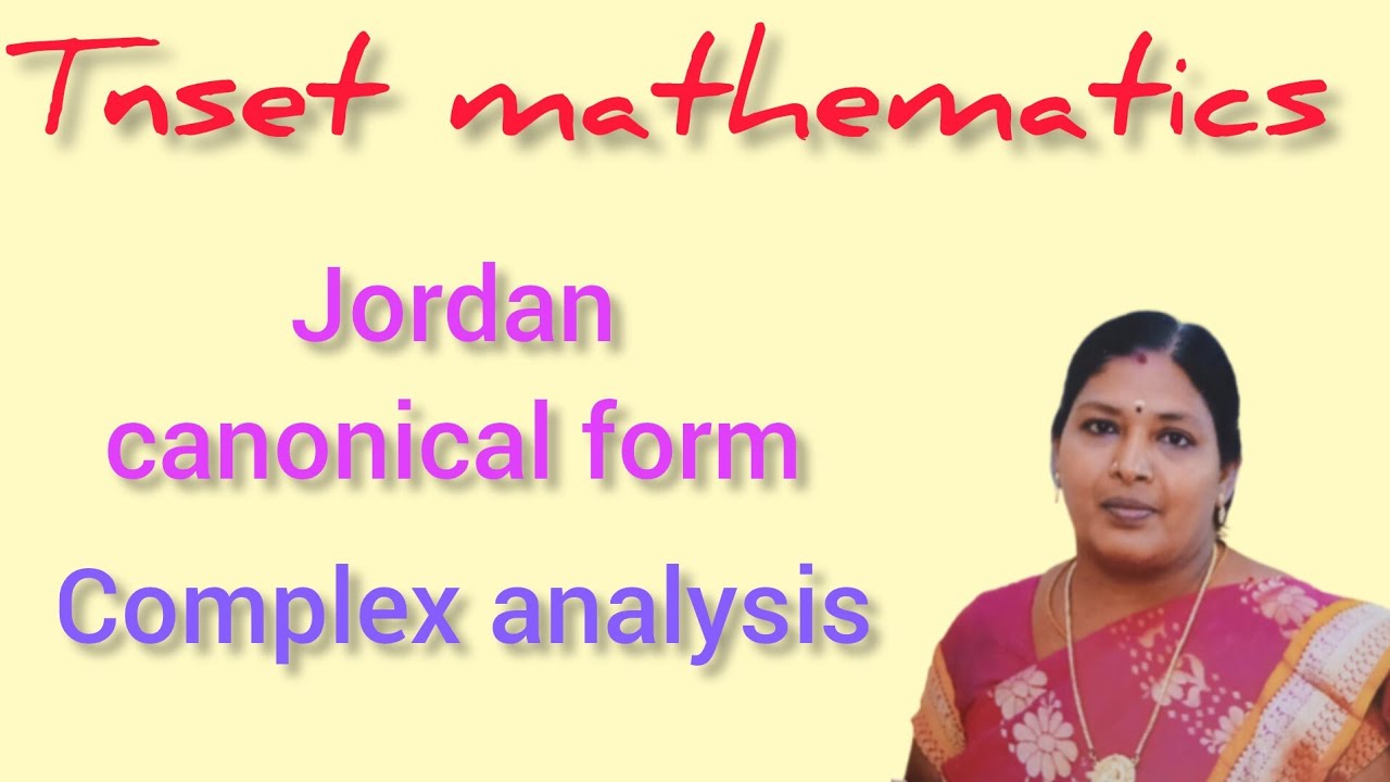 TNSET MATHEMATICS/JORDAN CANONICAL FORM/COMPLEX ANALYSIS/QUESTIONS AND ...