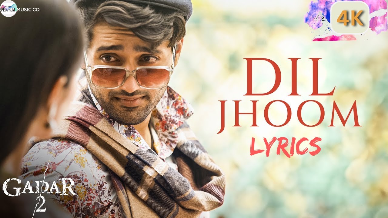 Dil Jhoom Jhoom Lyrics Video Song | Gadar 2 | Arijit Singh |4K| Utkarsh ...