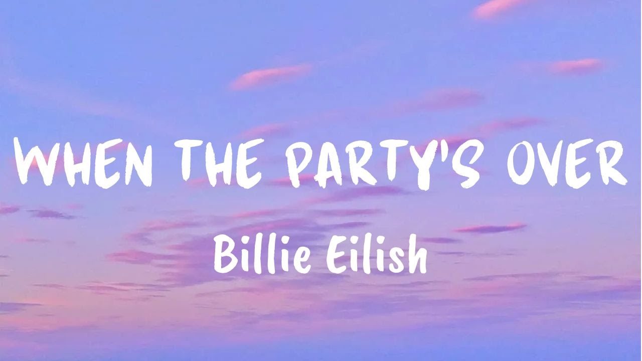 When the party's over (Lyrics) - Billie Eilish - - YouTube