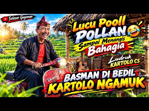 LUCU POOLL POLLAN🤣 SAMPAI MENANGIS BAHAGIA! BASMAN DI BEDIL KARTOLO NGAMUK - LUDRUK KARTOLO CS JATIM