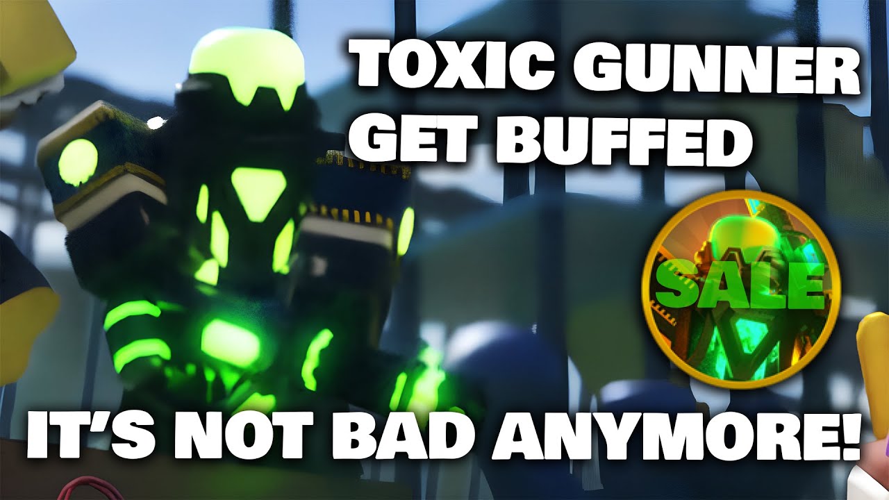 TOXIC GUNNER Is Not Bad Anymore! (Buffed) | TDS - YouTube