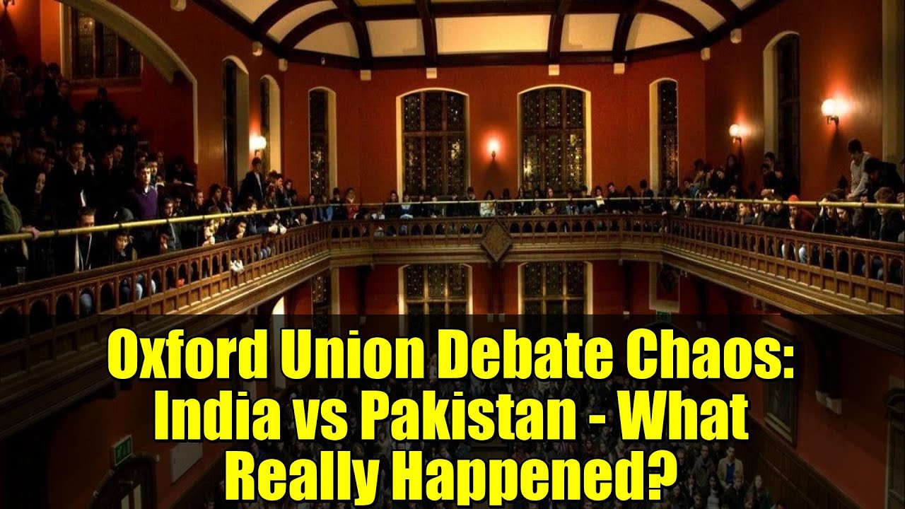 Oxford Union Debate Chaos: India vs Pakistan - What Really Happened ...