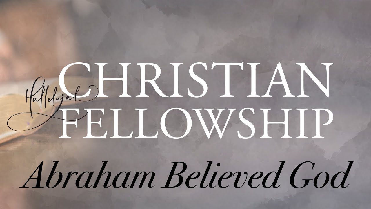 Abraham Believed God - YouTube
