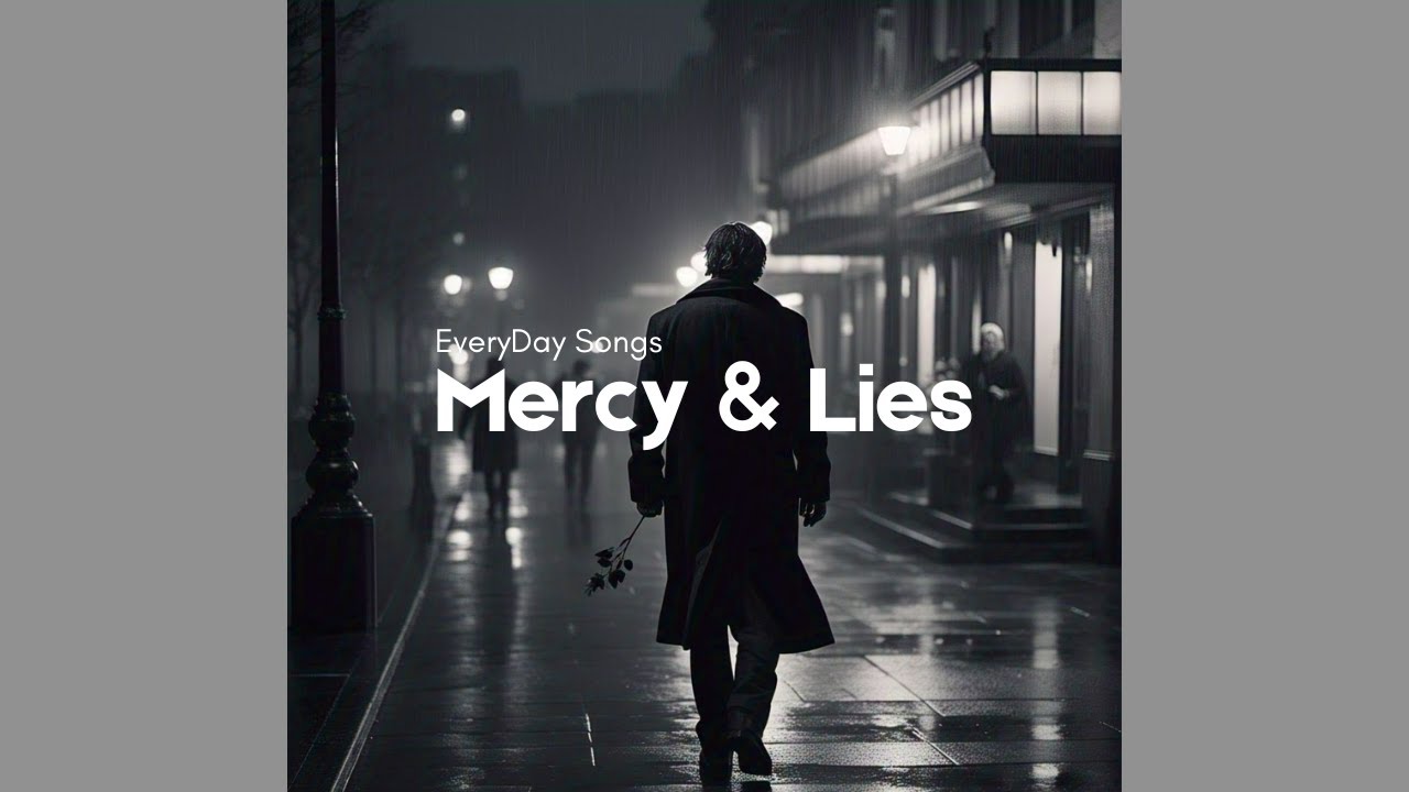 Everyday Songs- Mercy & Lies || Sad song 2025 || - YouTube