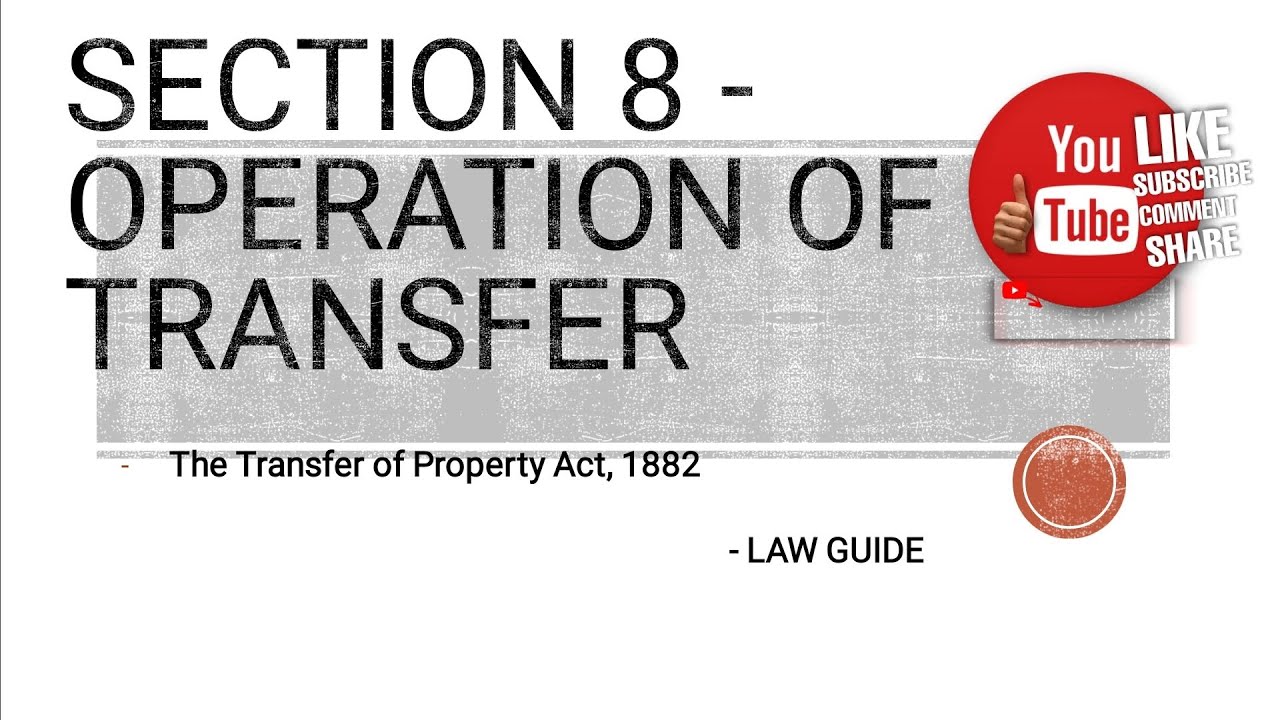 Section 8 of TPA | Operation of Transfer | Transfer of Property Act ...