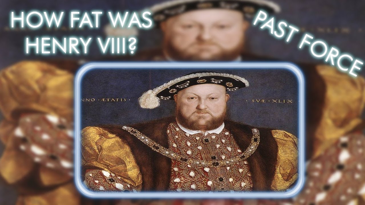 How Fat Was Henry VIII? | Past Force - YouTube