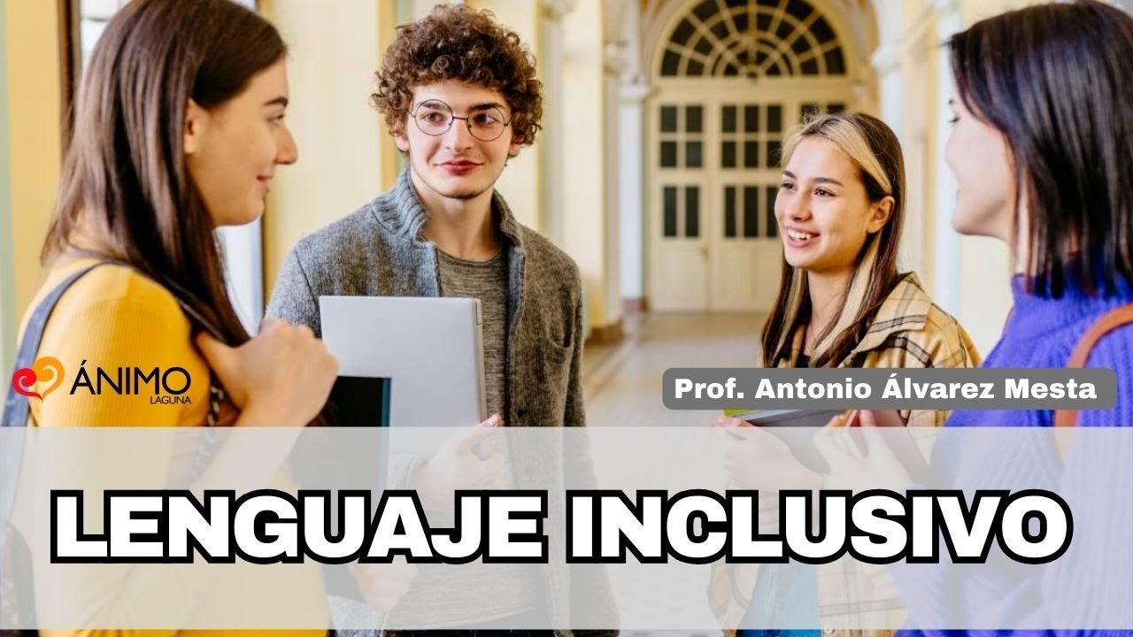 Lenguaje inclusivo - Profesor Antonio Álvarez Mesta. - YouTube