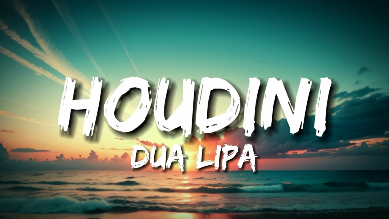 Houdini ( Lyrics ) - Dua Lipa - YouTube