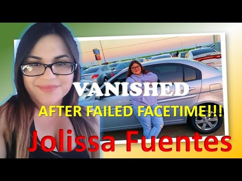 "Missing Jolissa Fuentes- Failed FACETIME AND THEN VANISHES, Selma ...