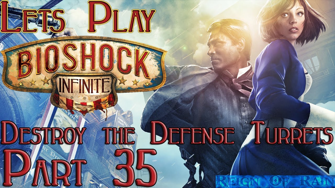 Let's Play Bioshock Infinite - Part 35 - Destroy the Defense Turrets ...