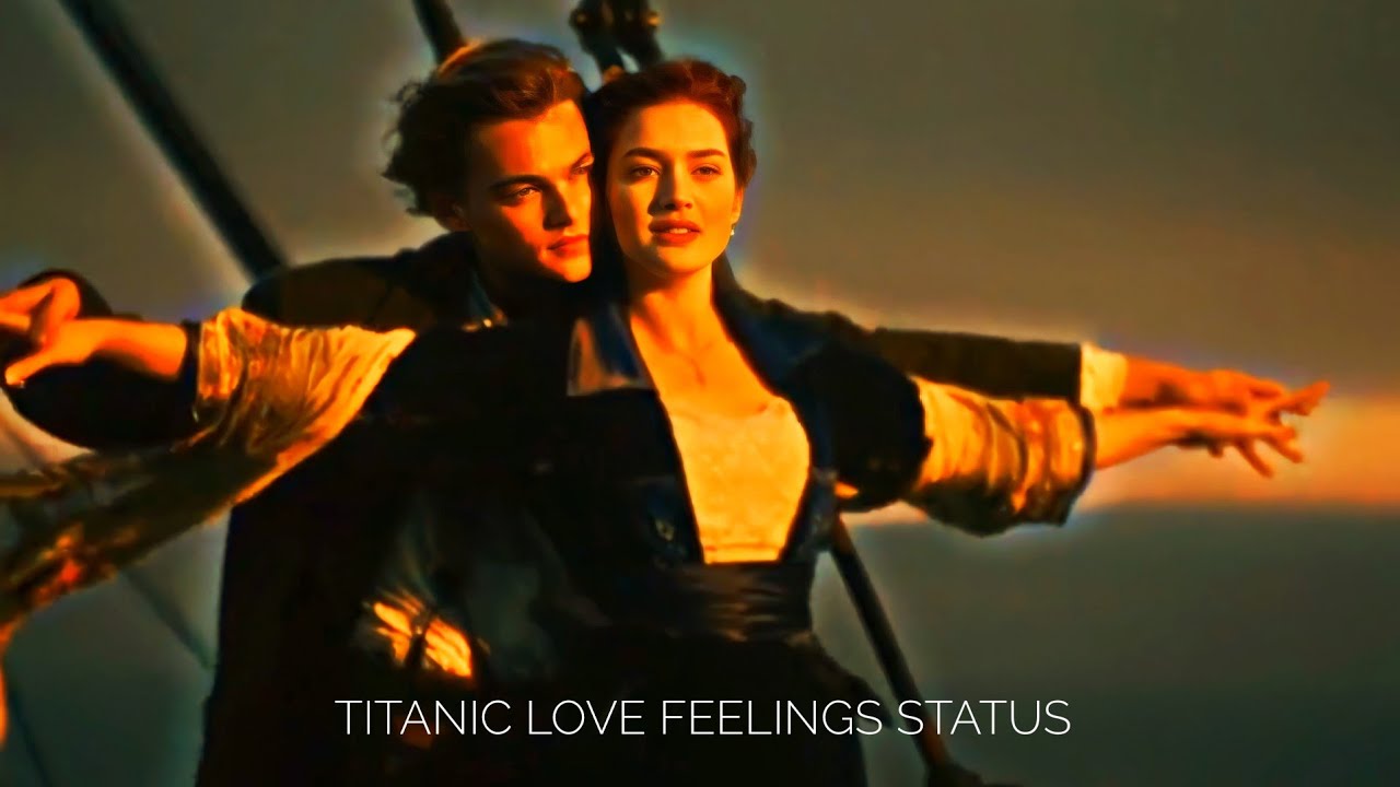 Titanic movie Love feelings status || True Love Feelings Status ...