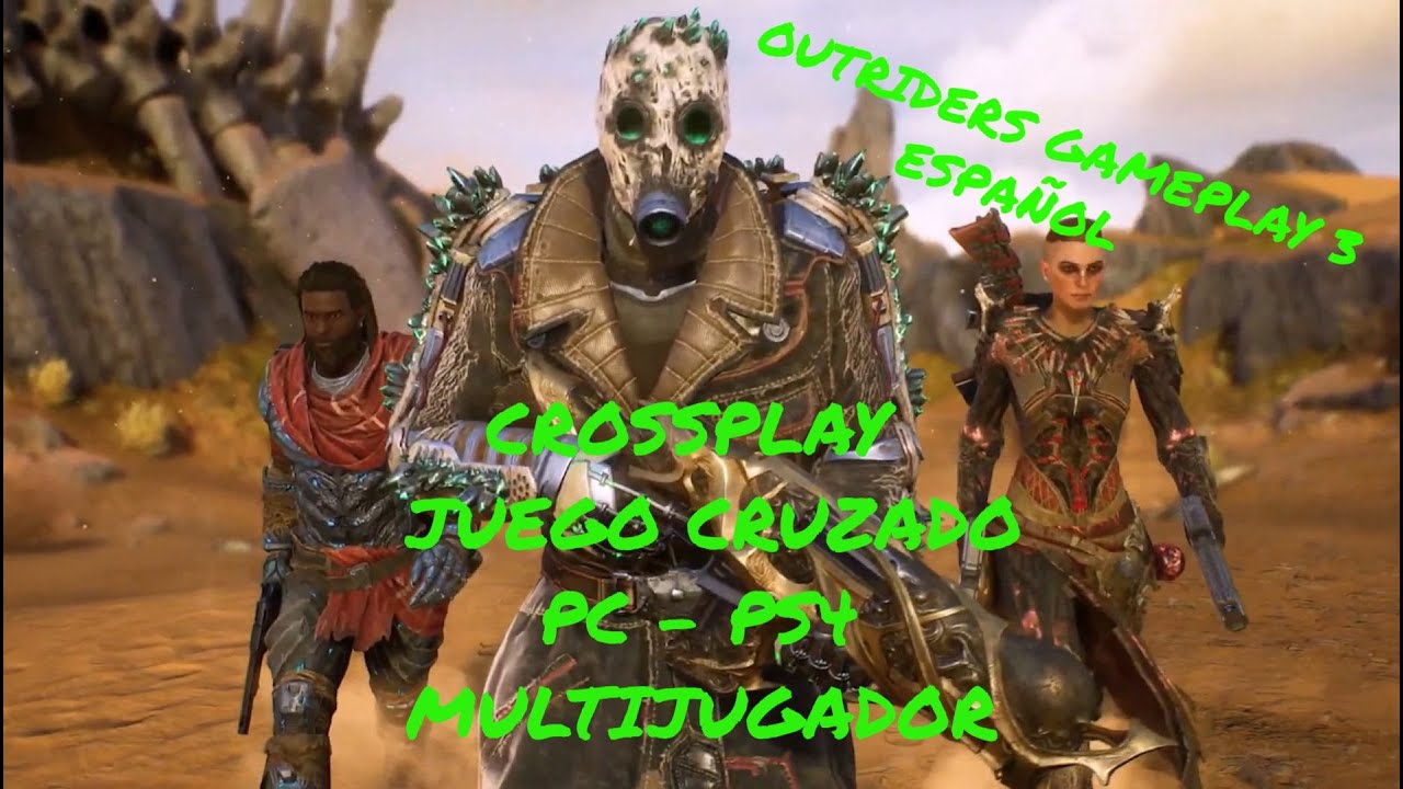 OUTRIDERS CROSSPLAY (JUEGO CRUZADO) PS4 - PC MULTIJUDADOR GAMEPLAY 3 ...