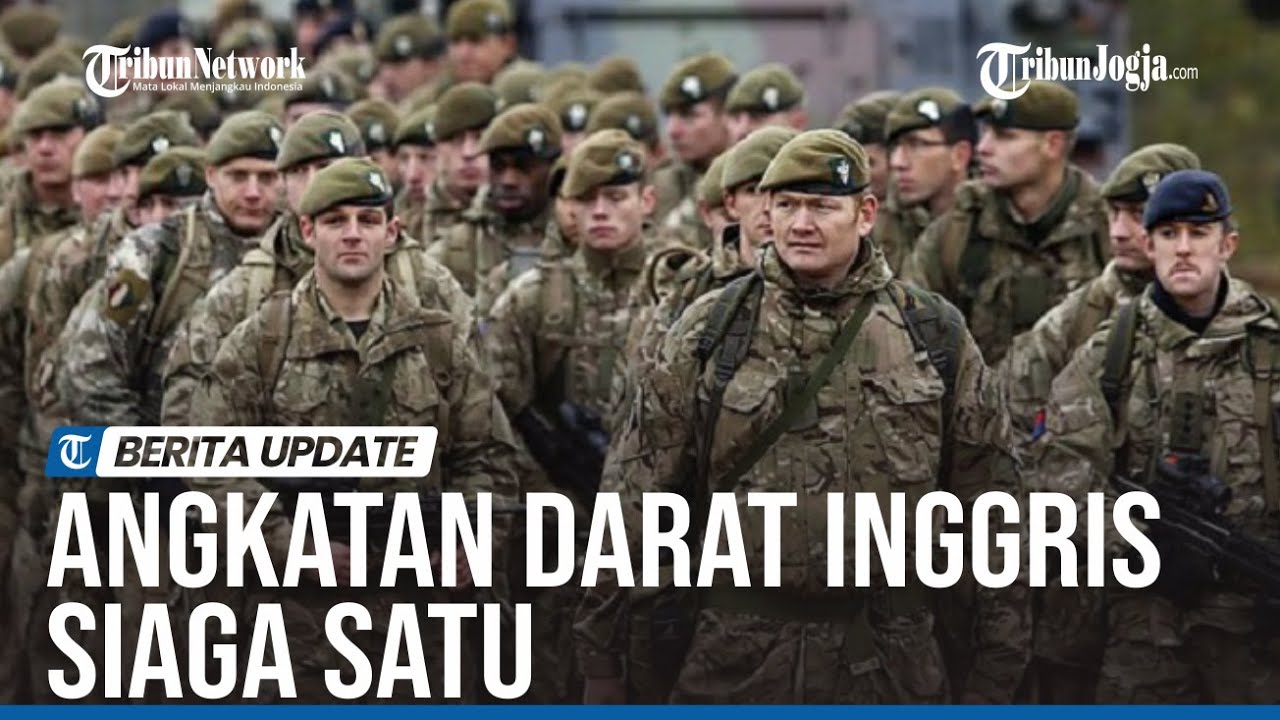 ANGKATAN DARAT INGGRIS SIAGA SATU, SIAP HADAPI SERANGAN RUSIA - YouTube