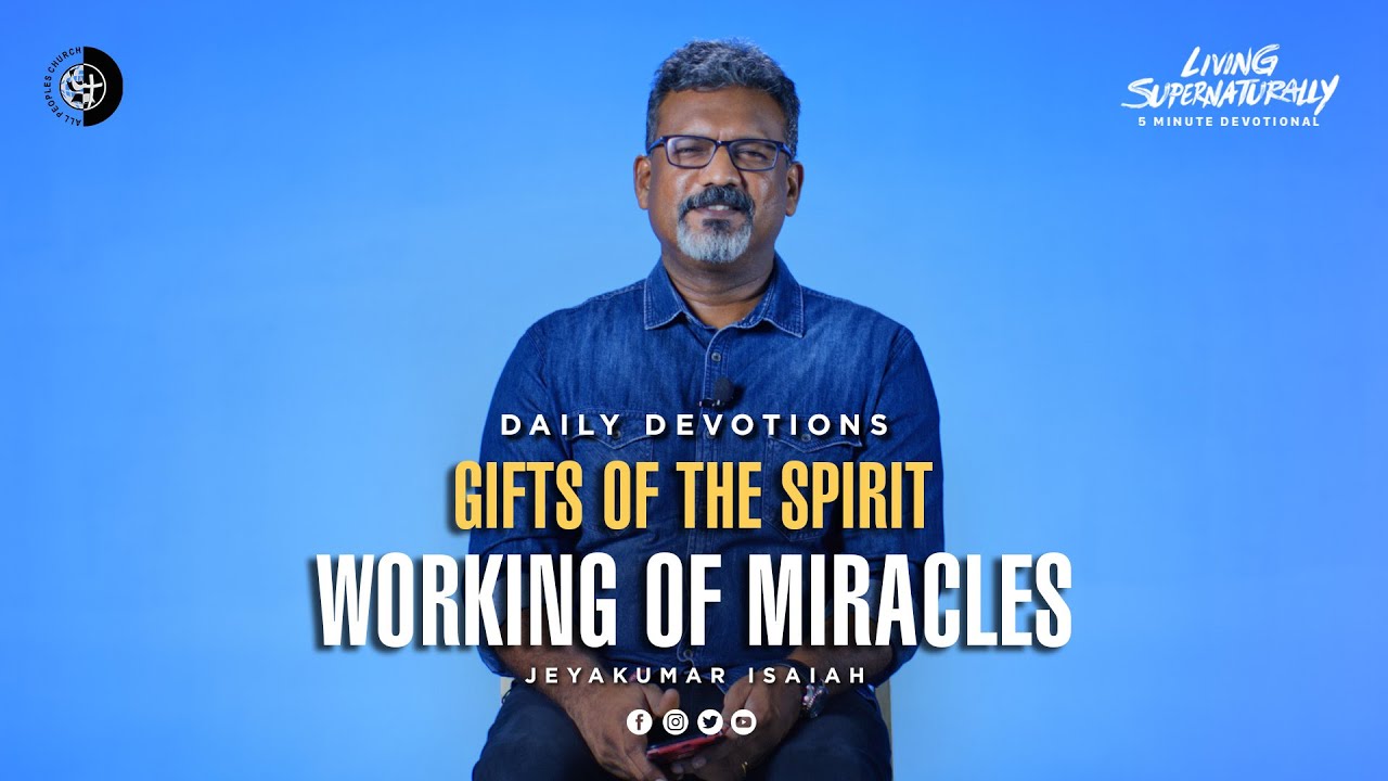 GIFTS OF THE SPIRIT - Working Of Miracles - Jeyakumar Isaiah | Daily ...