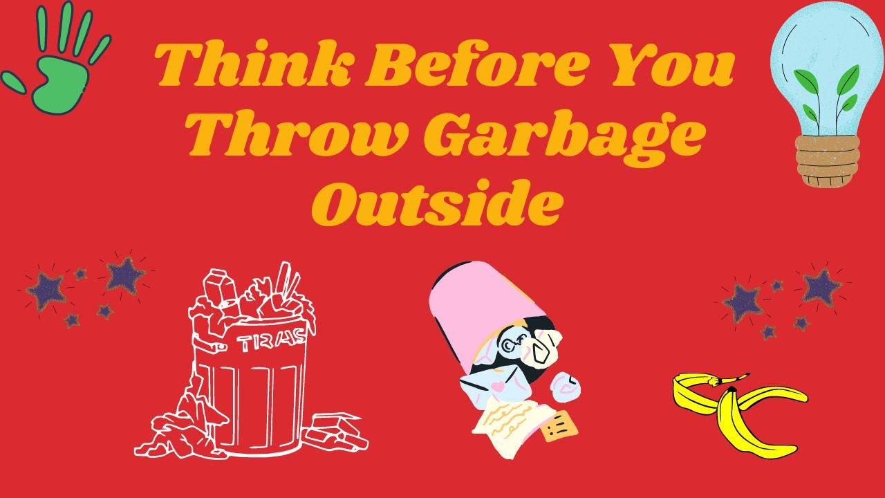Think Before You Throw Garbage Outside! - YouTube