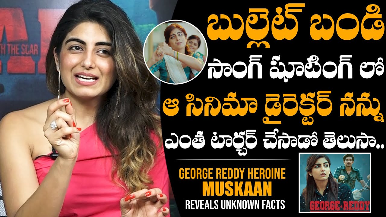 George Reddy Movie Heroine Muskaan Reveals Unknown Facts About Bullet ...