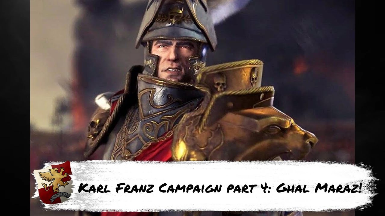 Colonel Plays: Warhammer 3 Immortal Empires; Karl Franz part 4: Ghal ...