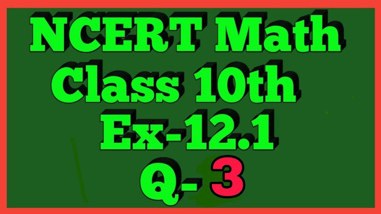 class 10 ka math chapter 12.1 ka 3 sawal.12.1 ka 3 sawal math class 10 ...