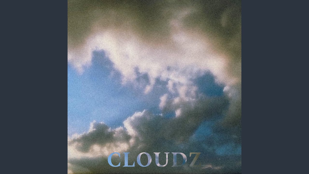 CLOUDZ - YouTube