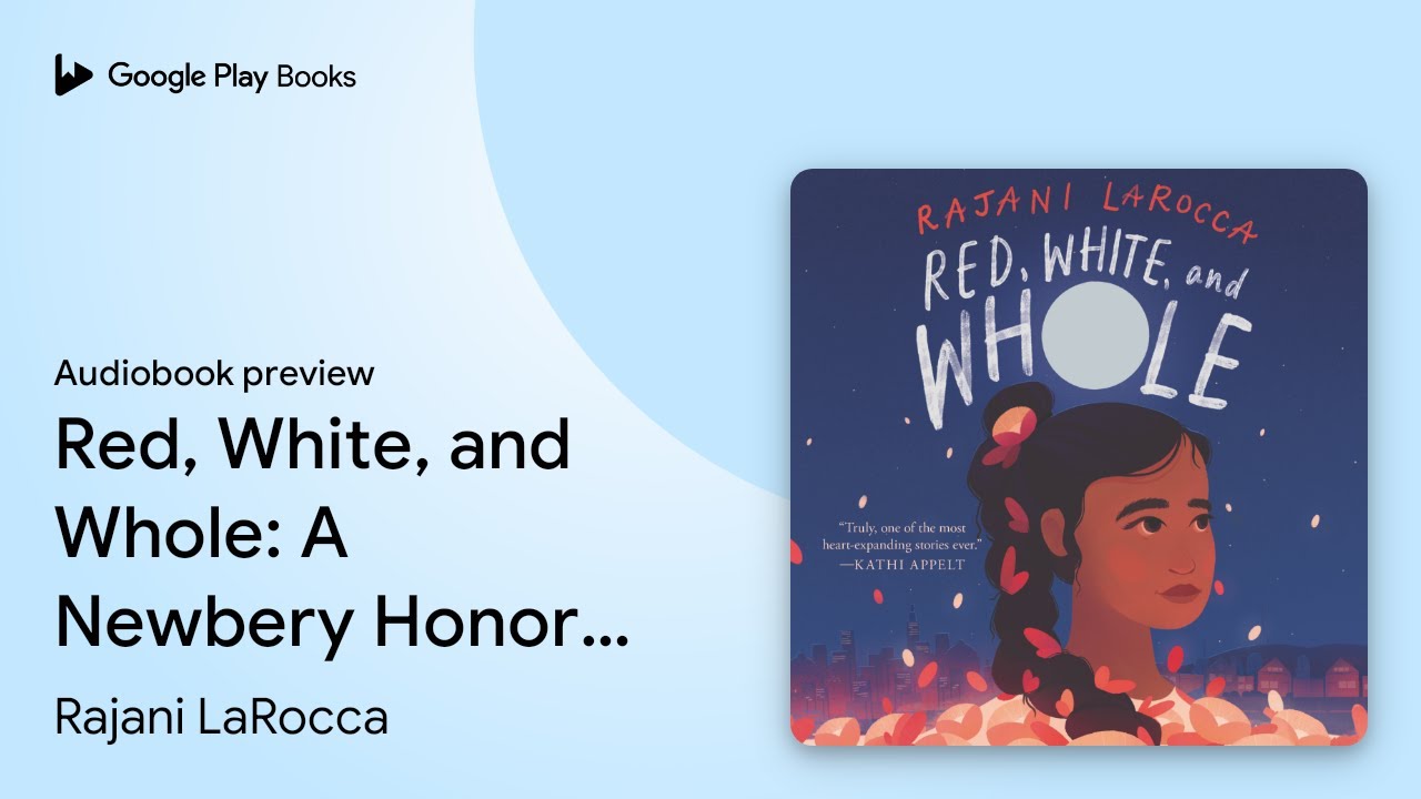 Red, White, and Whole: A Newbery Honor Award… by Rajani LaRocca ...
