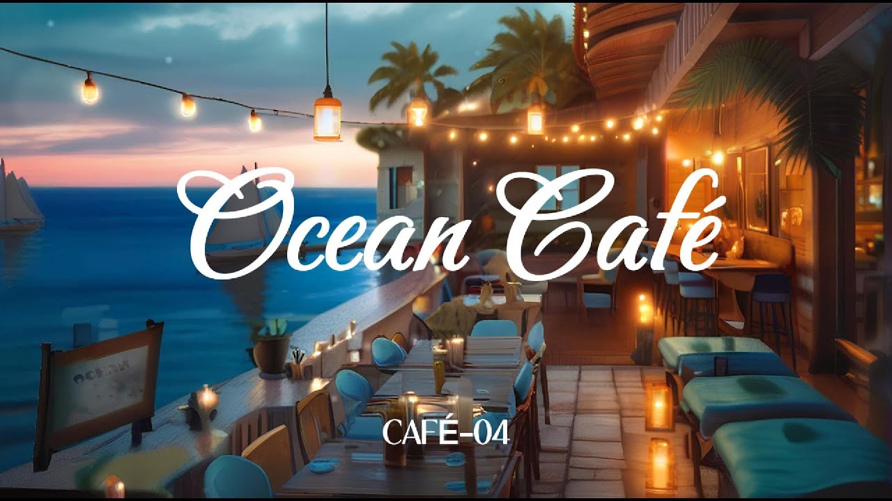 Ocean Café | 🌊Background Instrumental Jazz Music Sea Waves to Relax ...