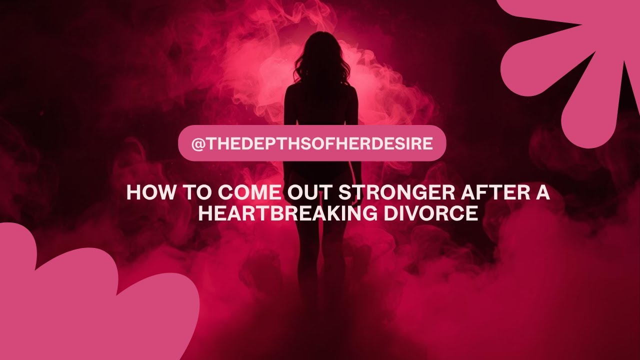 How to Come Out Stronger After a Heartbreaking Divorce - YouTube