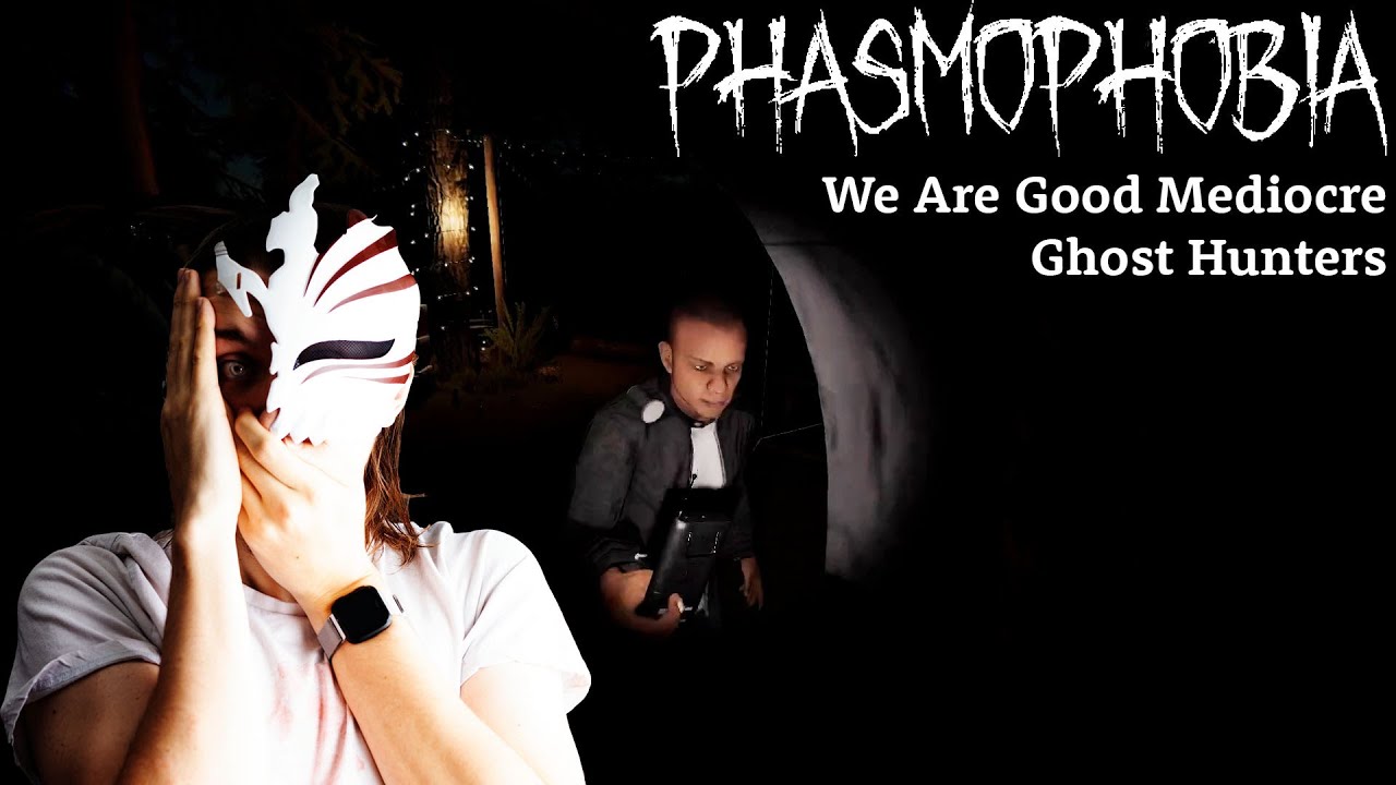 Phasmophobia, We Are Good Mediocre Ghost Hunters - YouTube